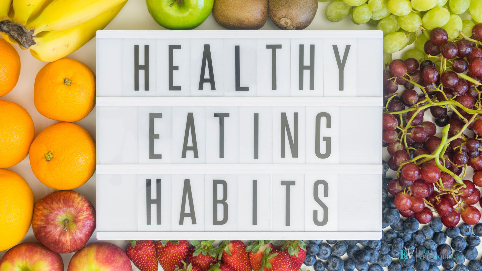 Healthy Eating Habits: The Key to Optimal Health. - Eric Velazquez, MD ...